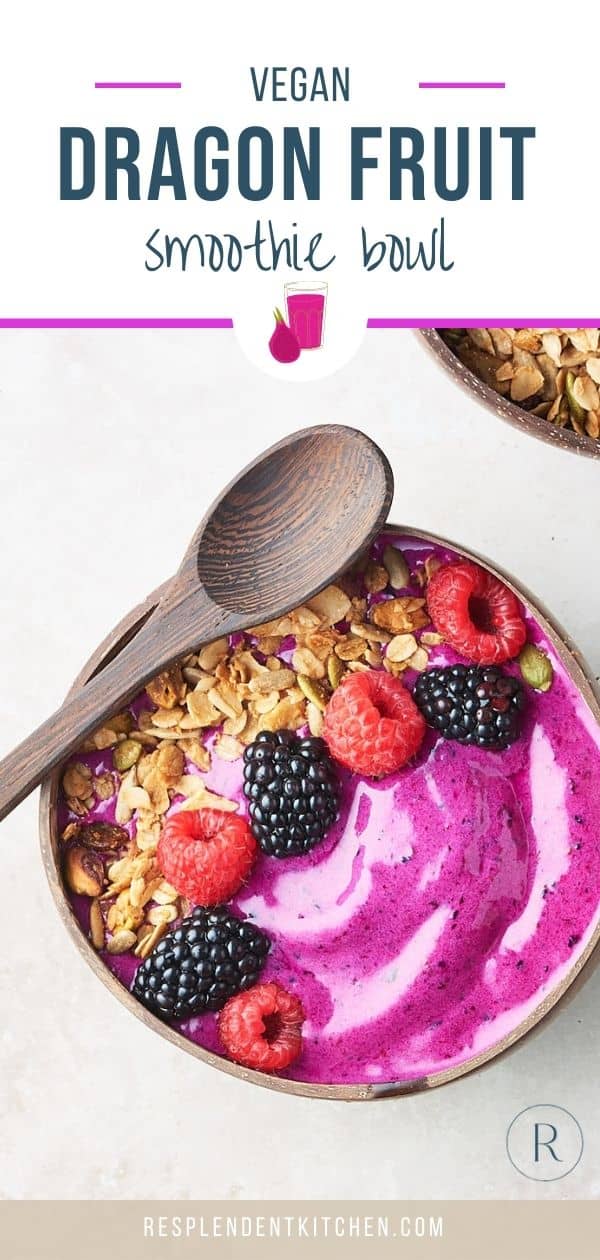 Creamy Dragon Fruit Smoothie Bowl Recipe (Pitaya) - Resplendent Kitchen