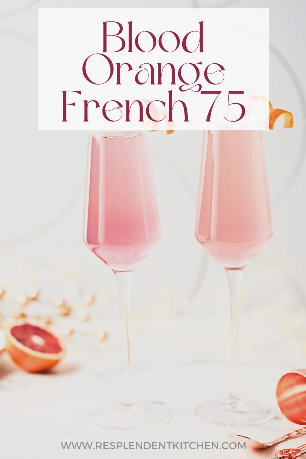Blood Orange French 75 - Resplendent Kitchen