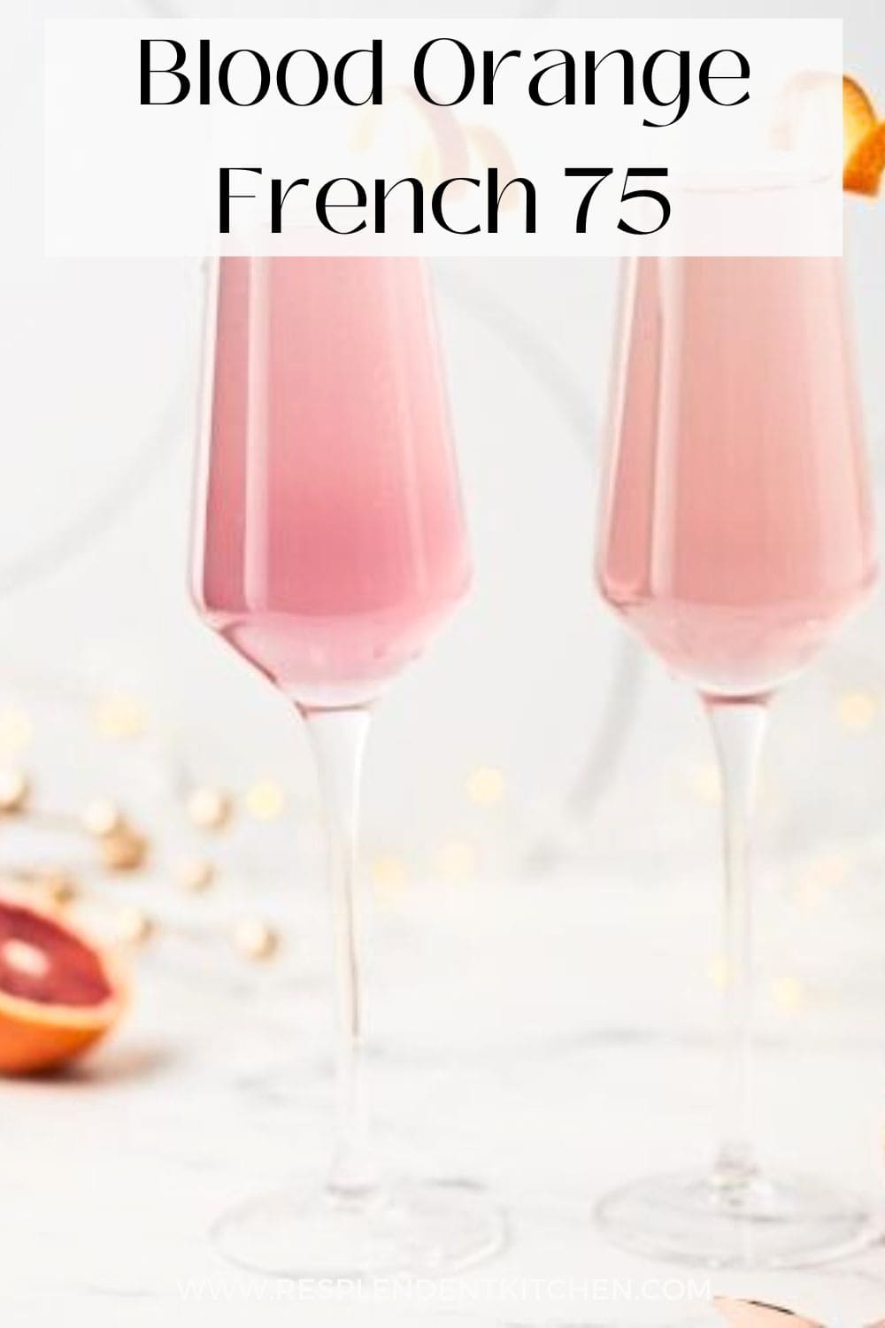 Blood Orange French 75 - Resplendent Kitchen